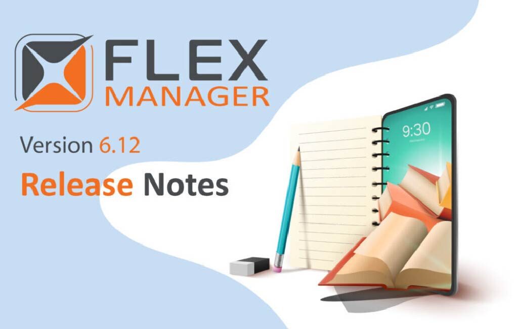 All Your Company Needs to Know About FlexManager 6.12 Release – FlexManager